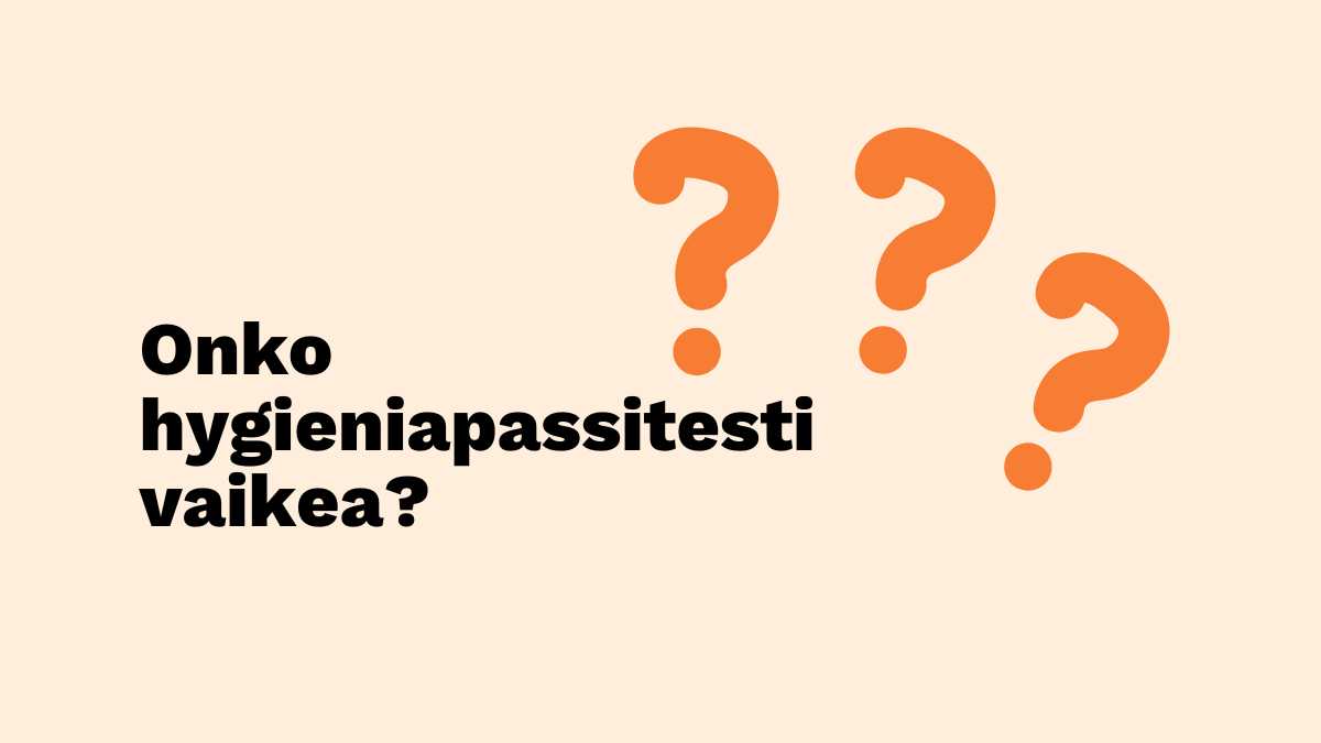 Onko hygieniapassitesti vaikea? | Kuinka haastava testi oikeasti on?