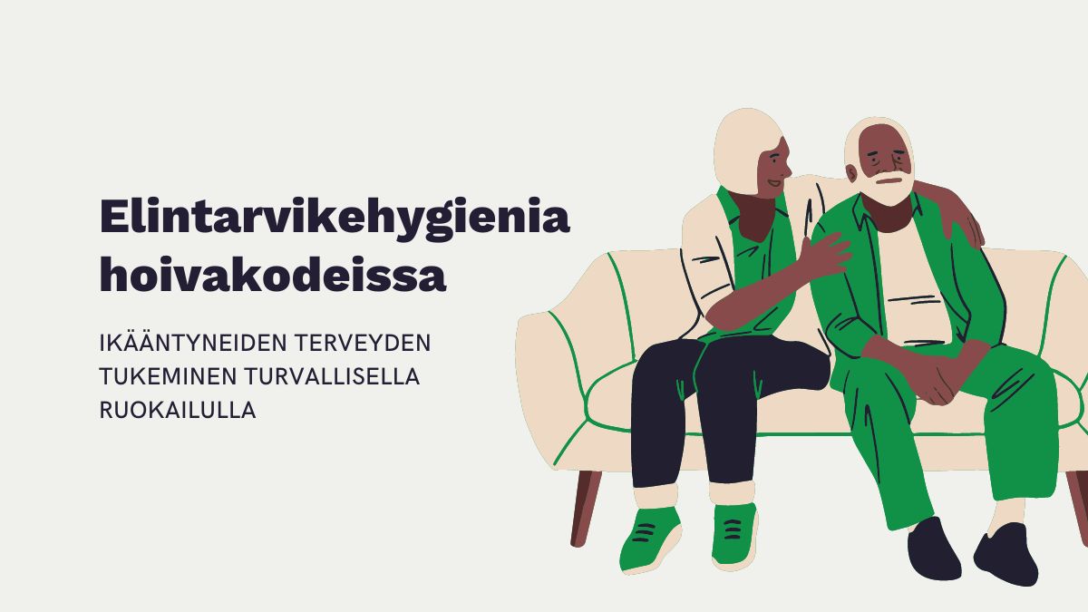 Elintarvikehygienia hoivakodeissa | Ikäihmisten terveyden tukeminen ...