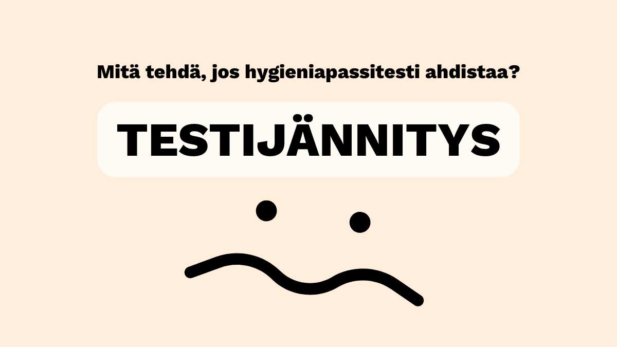 Hygieniapassitesti ja testijännitys – Miten valmistautua ja voittaa ...